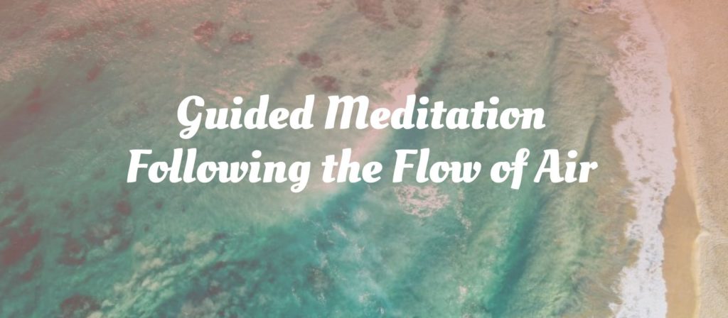 Guided Breath Meditation for Beginners - Following The Flow of Air