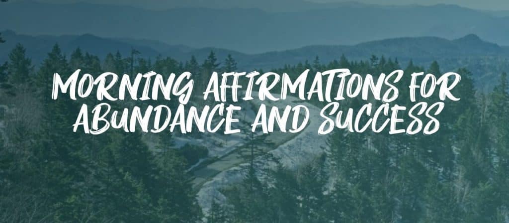 Powerful Morning Affirmations for Abundance and Success