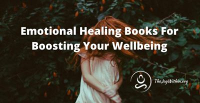 Emotional Healing Books For Boosting Your Wellbeing - The Joy Within