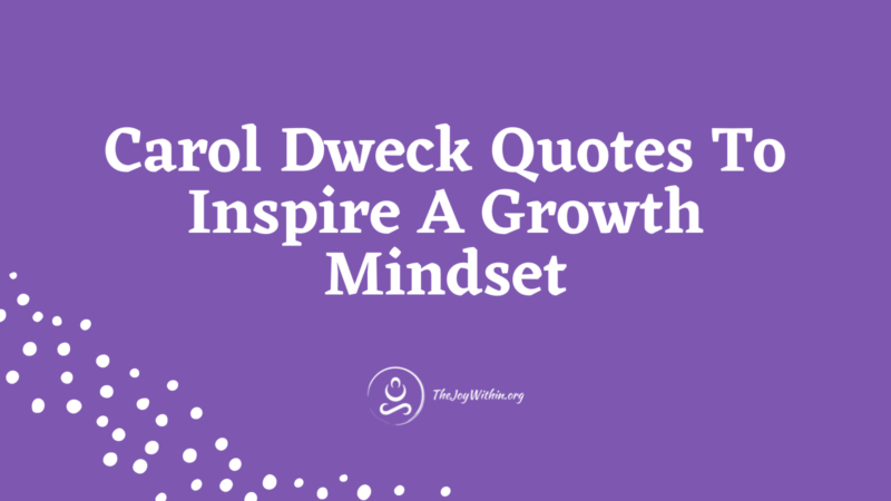 Carol Dweck Quotes To Inspire A Growth Mindset - The Joy Within