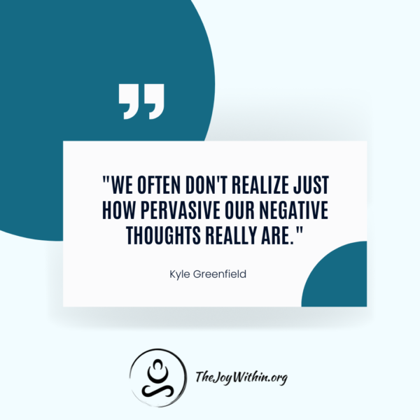 The 5 Ways Negative Thoughts Are Secretly Controlling You - The Joy Within