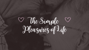 101 Simple Pleasures in Life (and How To Enjoy Them)