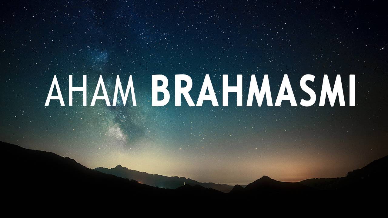 Aham Brahmasmi Mantra: Meaning, Explanation and Guided Meditation