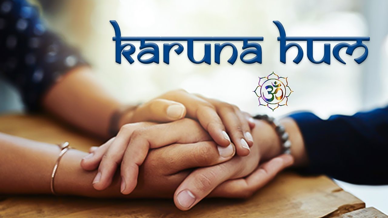 Karuna Hum Mantra Meaning and Interpretation - The Joy Within