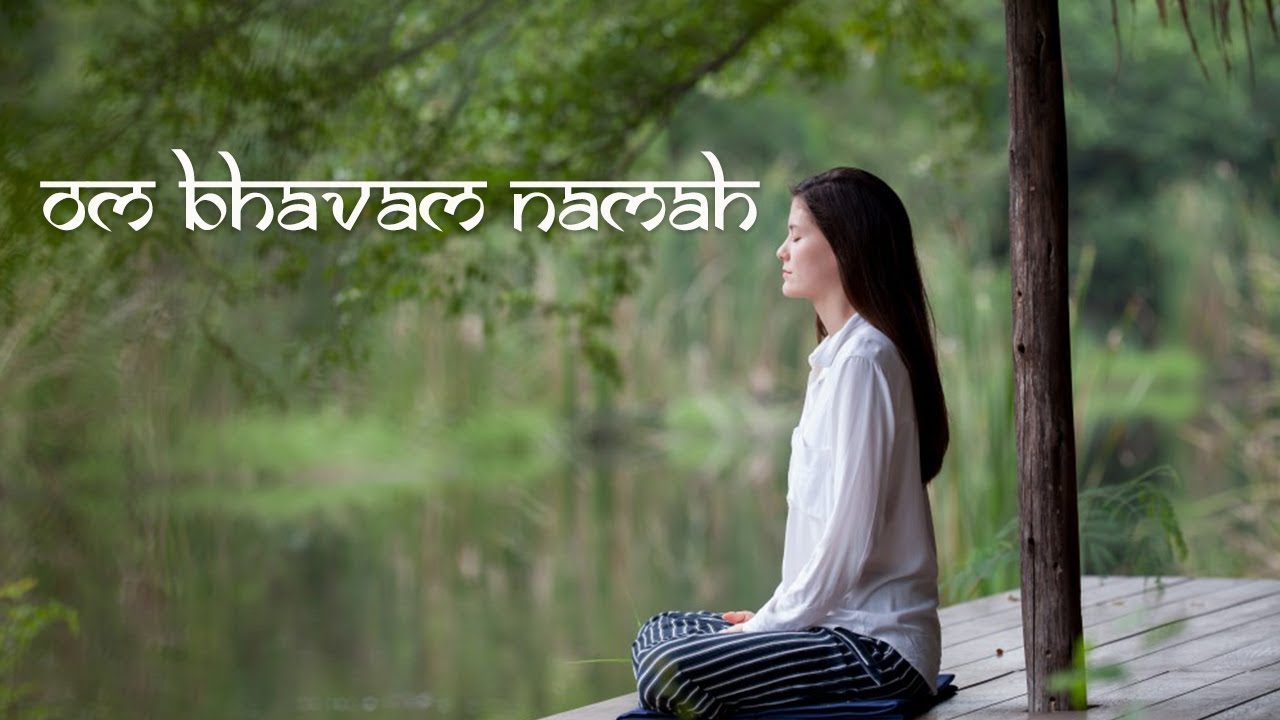 Om Bhavam Namah Mantra Meaning - The Joy Within