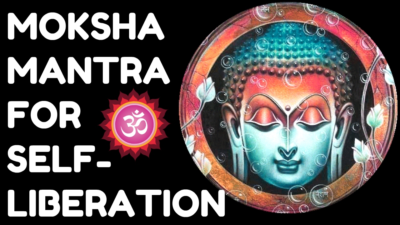 How To Attain Moksha: Mantra for Self-Liberation - The Joy Within